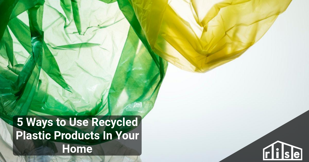 5 Ways to Use Recycled Plastic Products In Your Home
