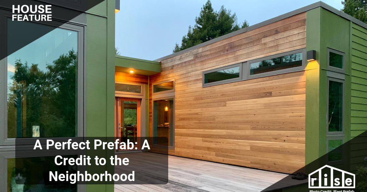 A Perfect Prefab: A Credit to the Neighborhood