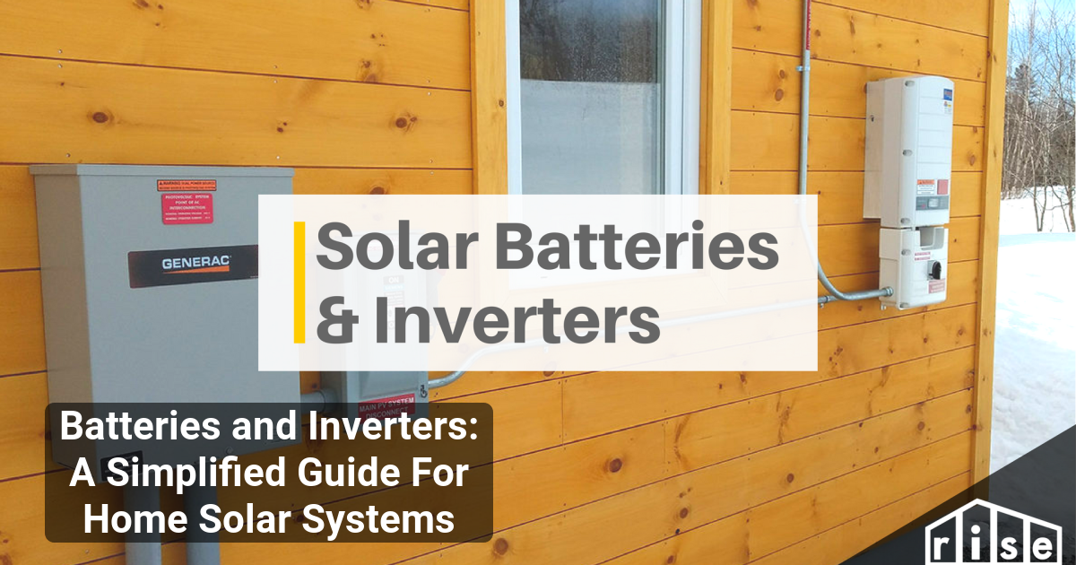 Batteries and Inverters: A Simplified Guide For Home Solar Systems