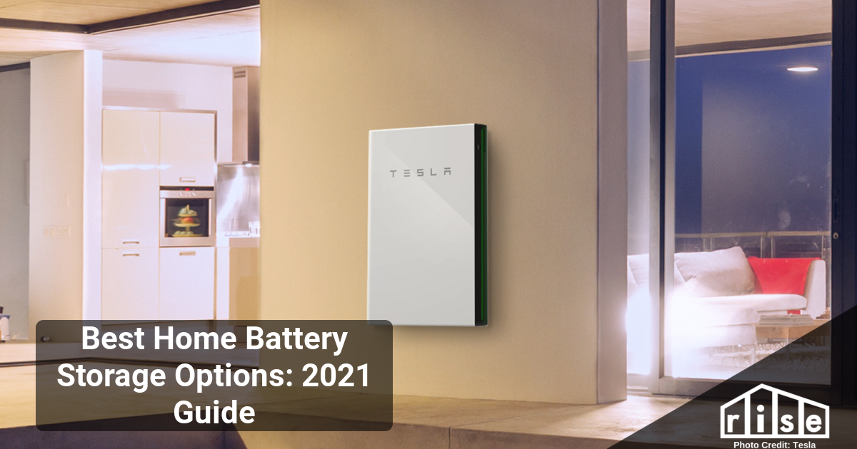 Best Home Battery Storage Options: 2021 Guide