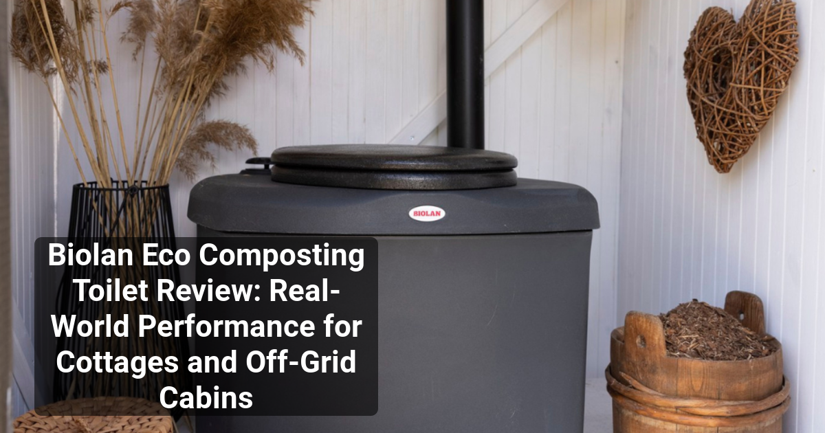 Biolan Eco Composting Toilet Review: Real-World Performance for ...