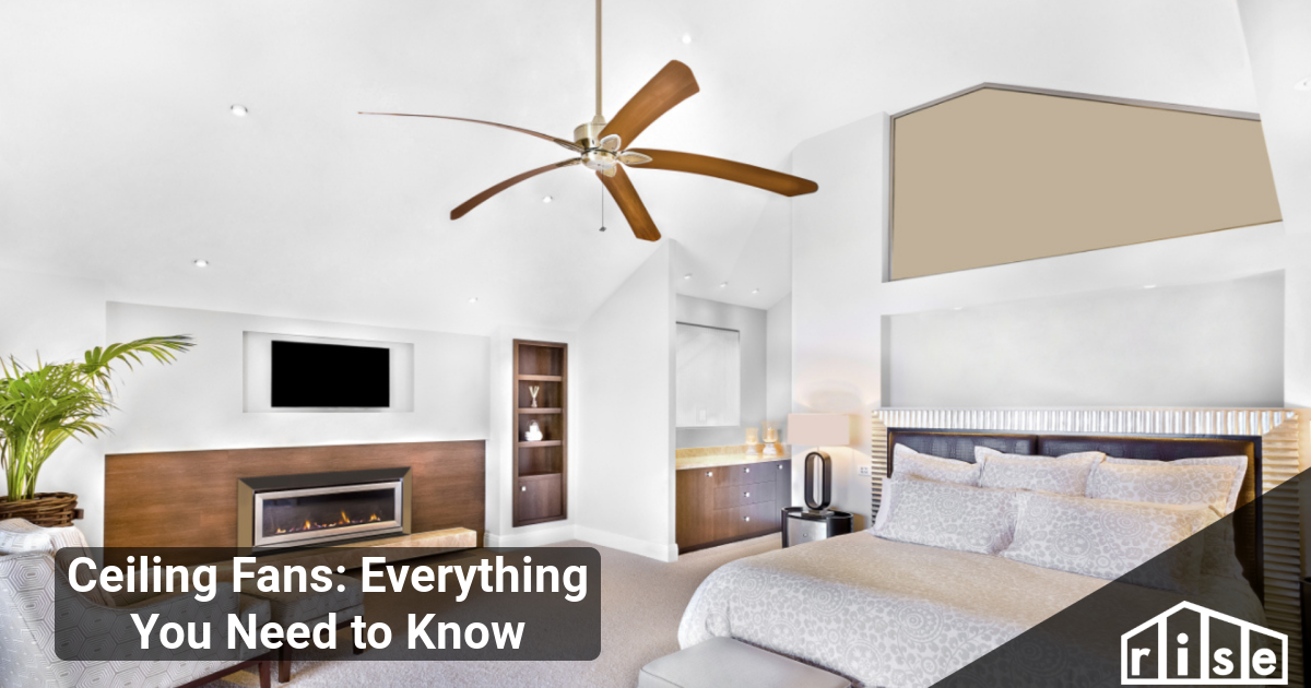 Ceiling Fans: Everything You Need to Know