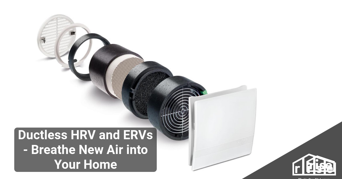 Ductless HRV and ERVs - Breathe New Air into Your Home