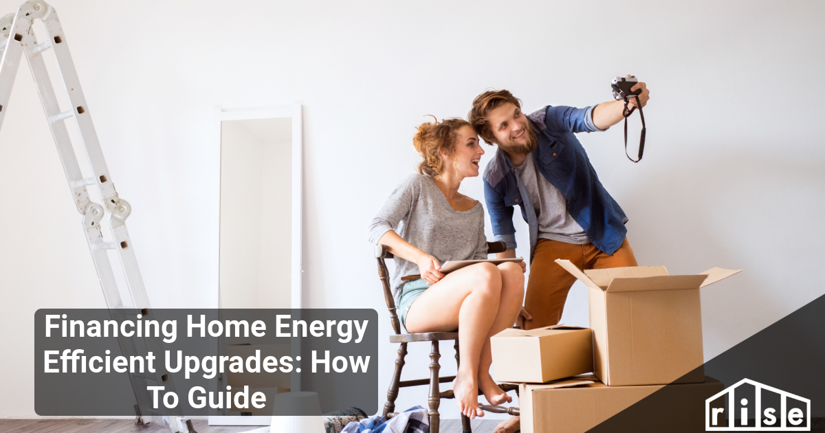 Financing Home Energy Efficient Upgrades: How To Guide
