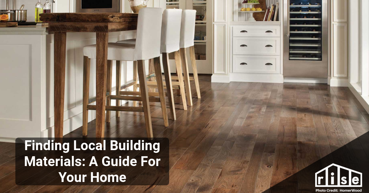 Finding Local Building Materials: A Guide For Your Home