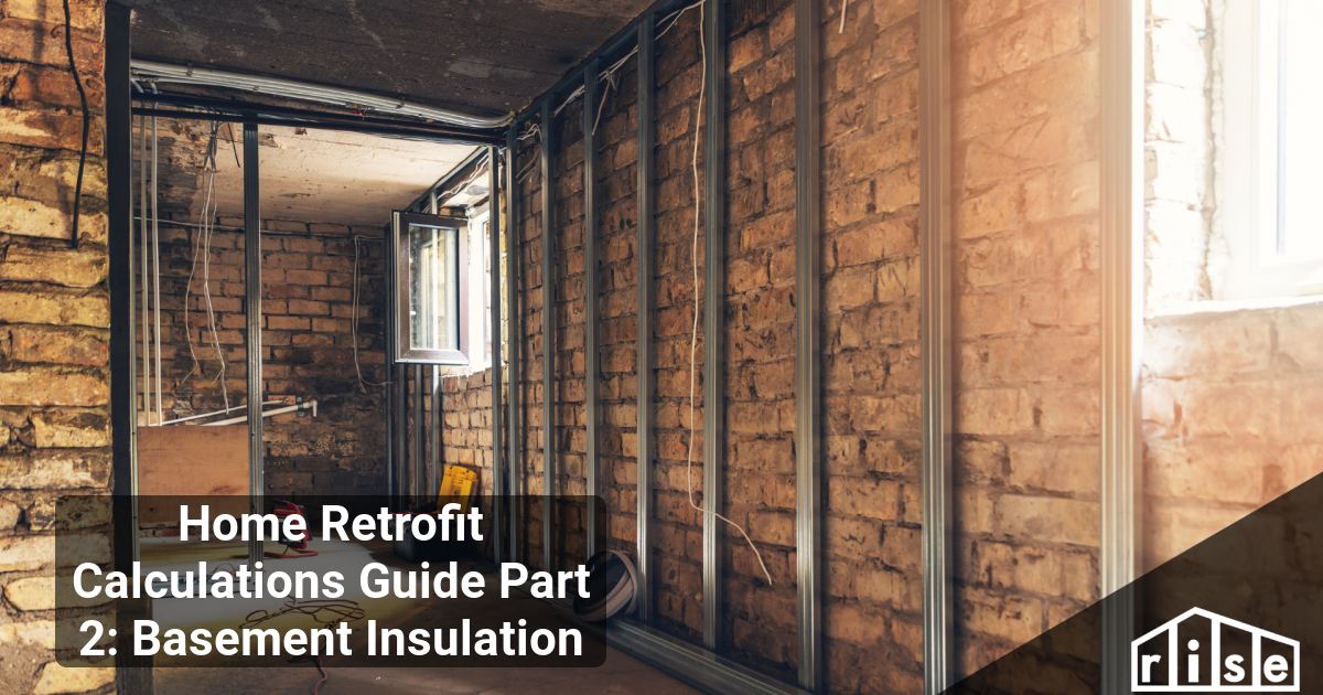 Home Retrofit Calculations Guide Part 2: Basement Insulation