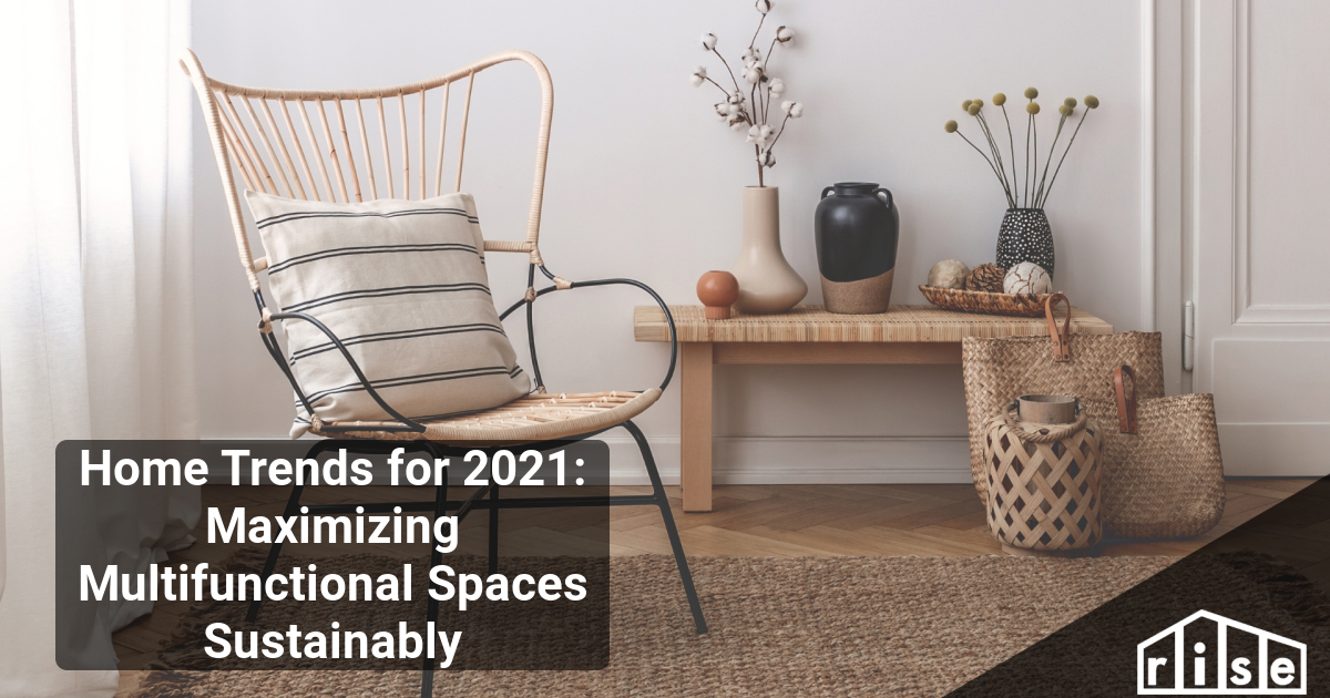 Home Trends for 2021: Maximizing Multifunctional Spaces Sustainably