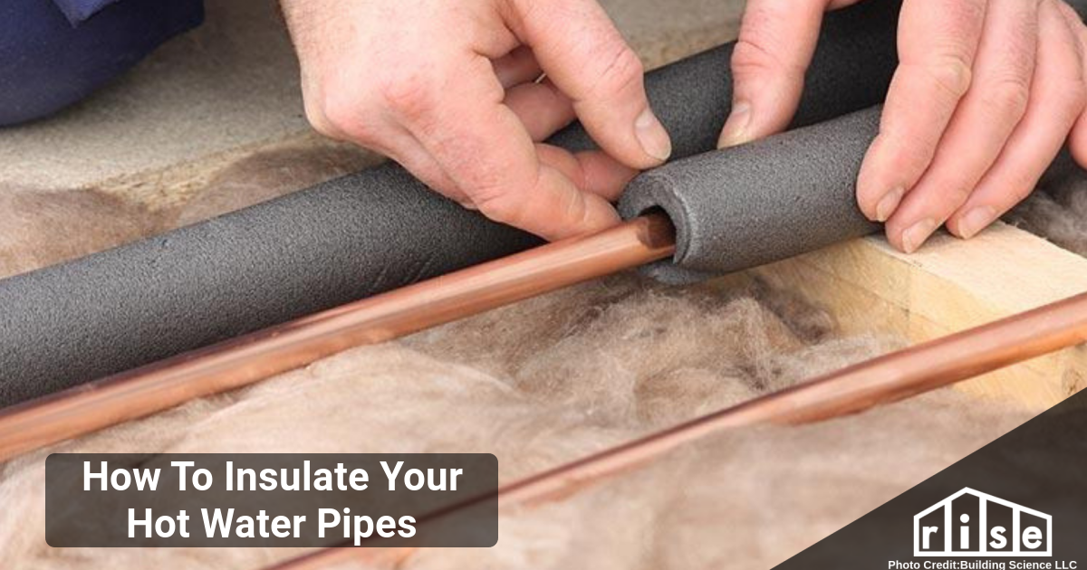 How To Insulate Your Hot Water Pipes