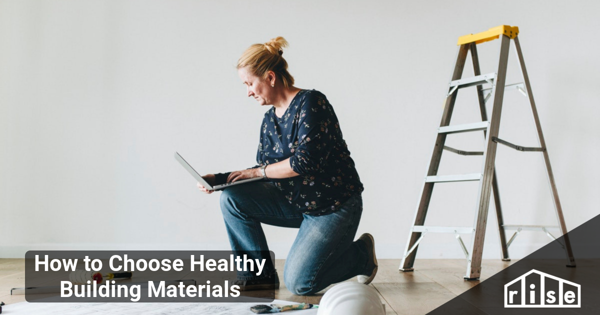 How to Choose Healthy Building Materials