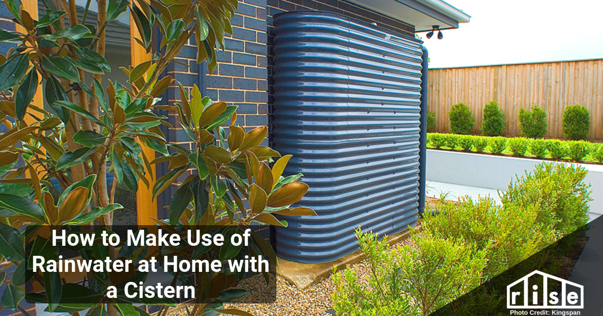 How to Make Use of Rainwater at Home with a Cistern