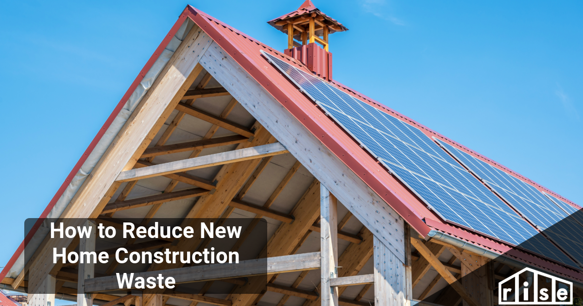 How to Reduce New Home Construction Waste