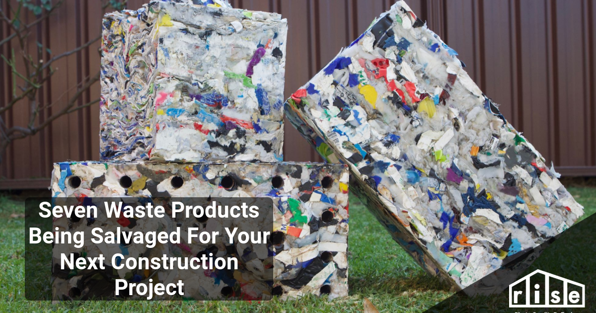 Seven Waste Products Being Salvaged For Your Next Construction Project