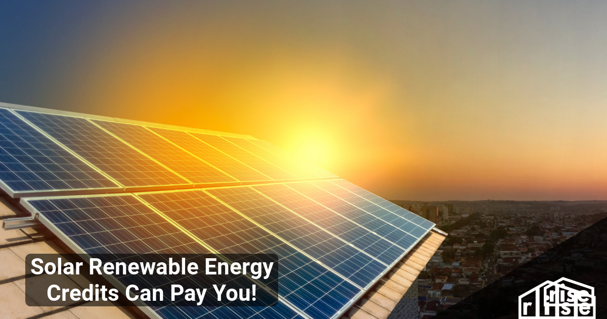 Solar Renewable Energy Credits Can Pay You!