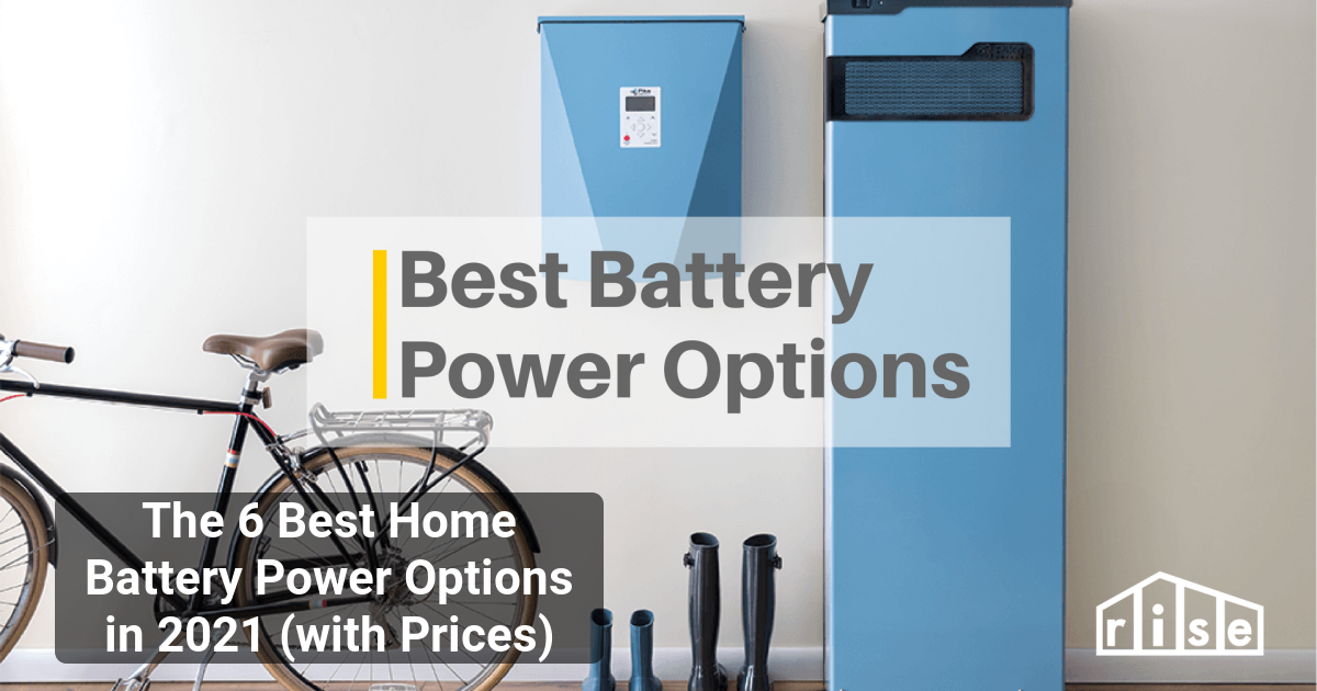 The 6 Best Home Battery Power Options in 2021 (with Prices)