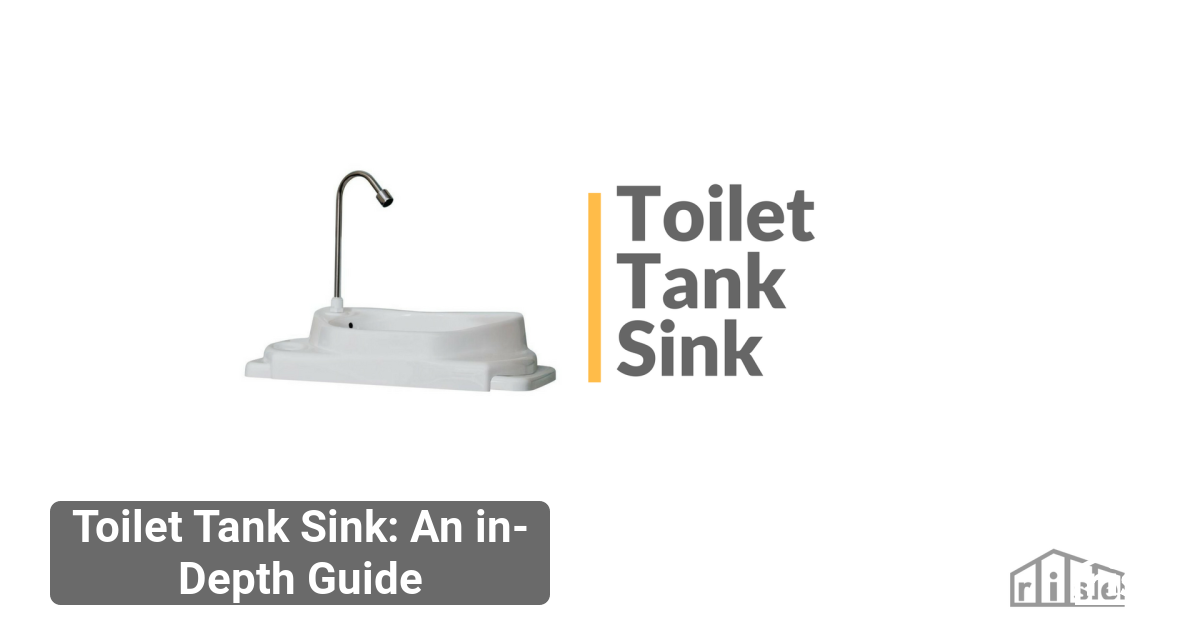 Toilet Tank Sink: An in-Depth Guide