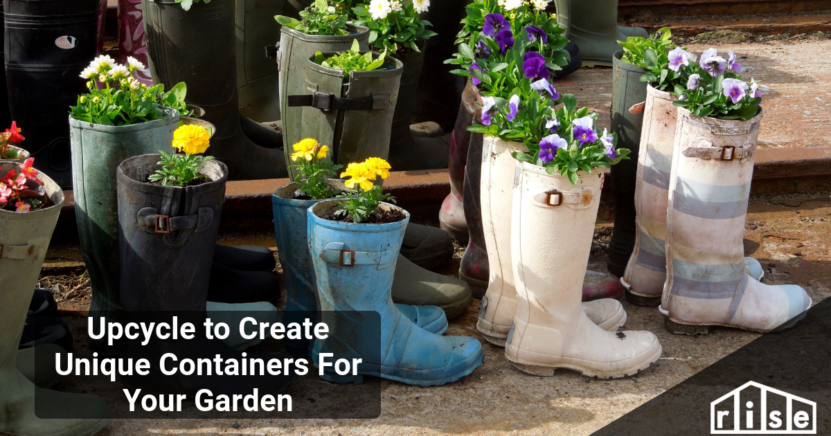 Upcycle to Create Unique Containers For Your Garden