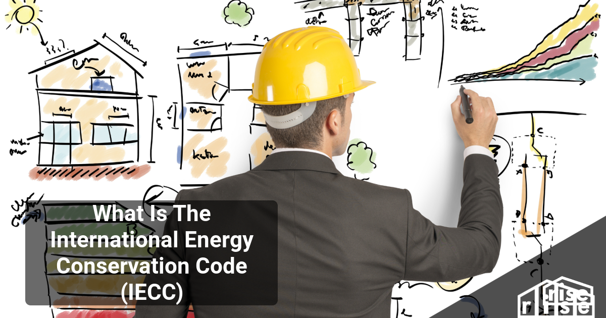 What Is The International Energy Conservation Code (IECC)