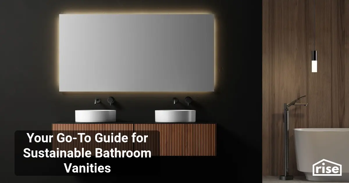 Your Go-To Guide for Sustainable Bathroom Vanities