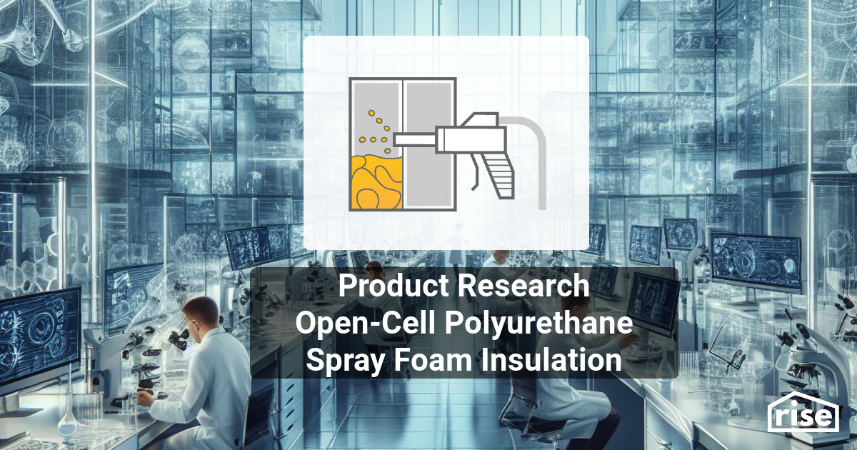 Learn about Open-Cell Polyurethane Spray Foam Insulation