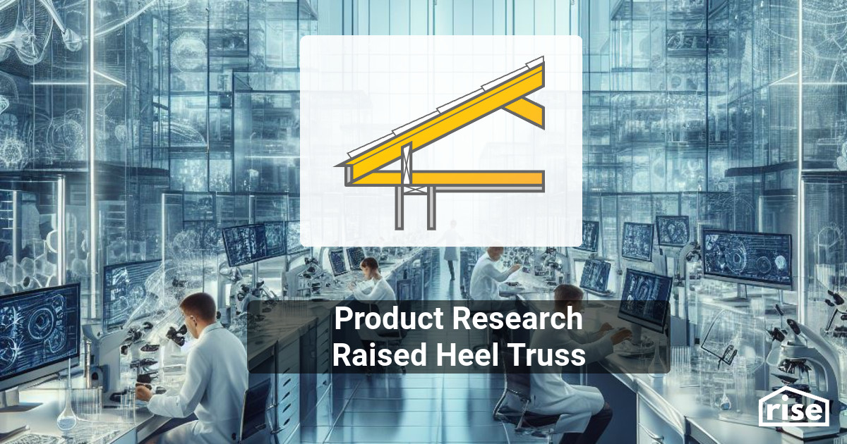 Learn about Raised Heel Truss