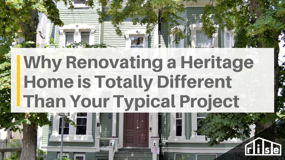 Why Renovating a Heritage Home is Different Than Your Typical Project