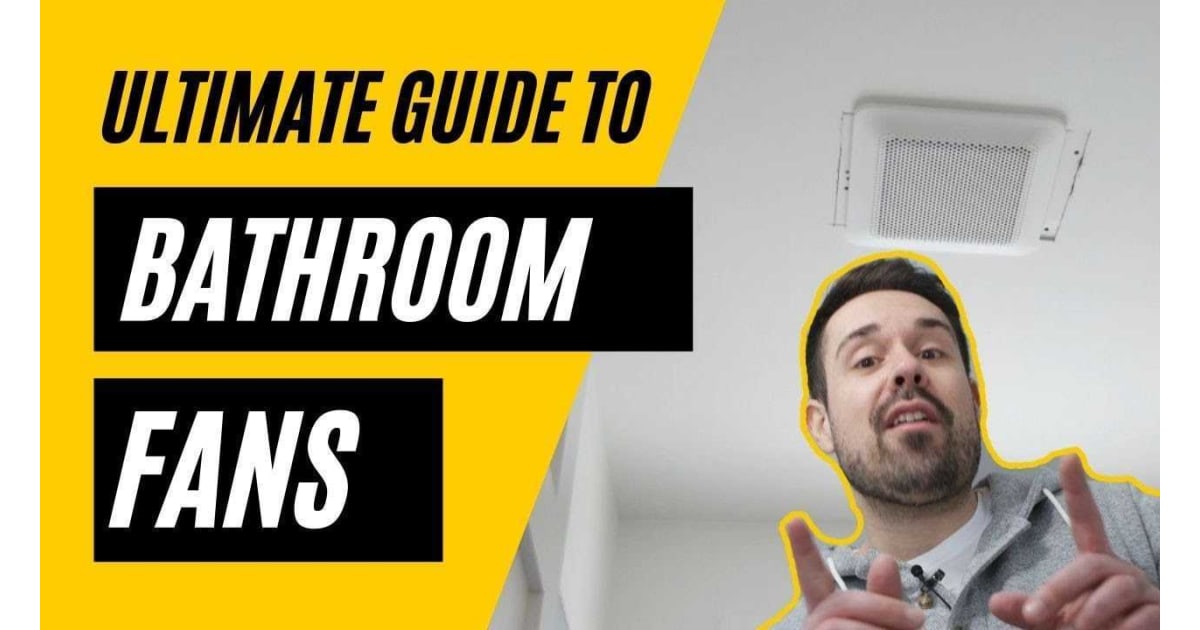 Bathroom Fans: Installation and Ultimate Guide