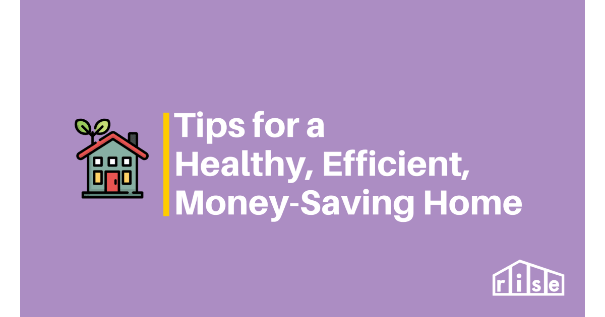 7 Ways To a Healthier, More Efficient, and Money-Saving Home