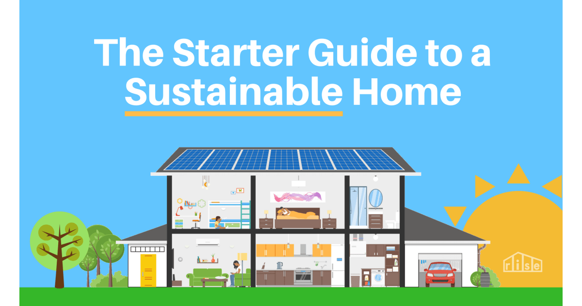 Sustainable Home: The Ultimate Starter Guide