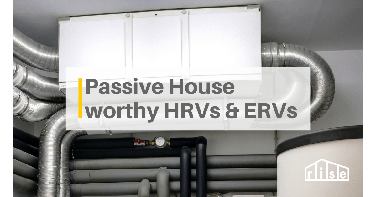 The Top HRVs or ERVs for Passive House Design