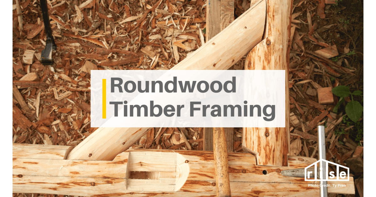 The Benefits of Roundwood Timber Framing