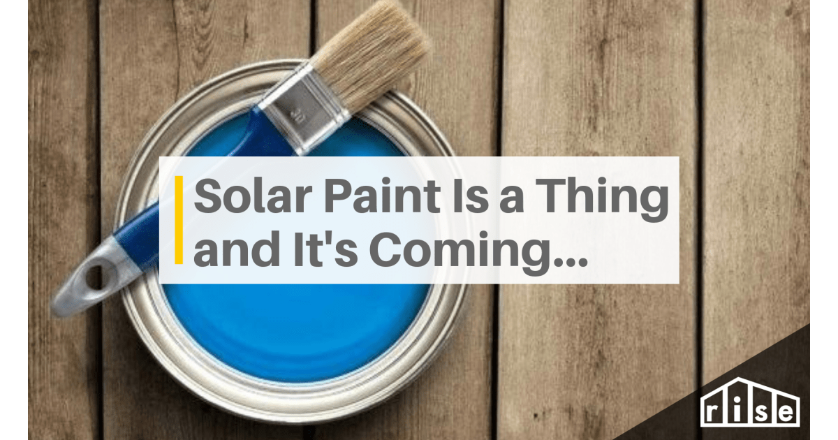 Solar Paint is a Thing, and it's Coming...